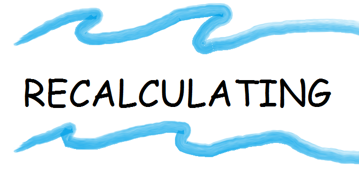 Recalculating – Tripping Thru Recovery